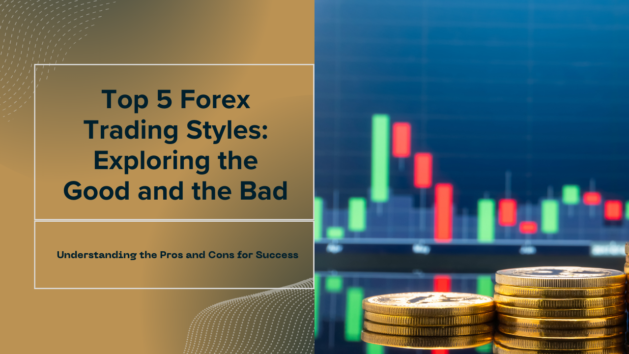 Top 5 Forex Trading Styles Pros And Cons Fxlimit