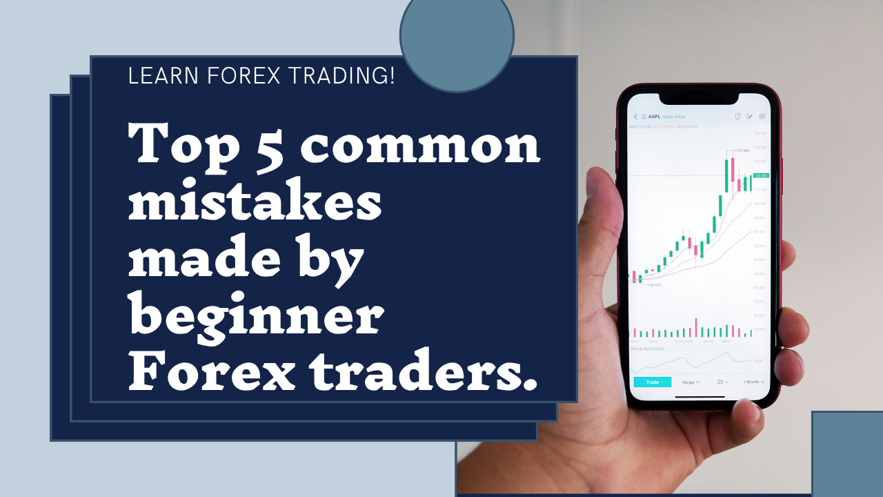Top 5 Common Mistakes Made By Beginner Forex Traders Fxlimit