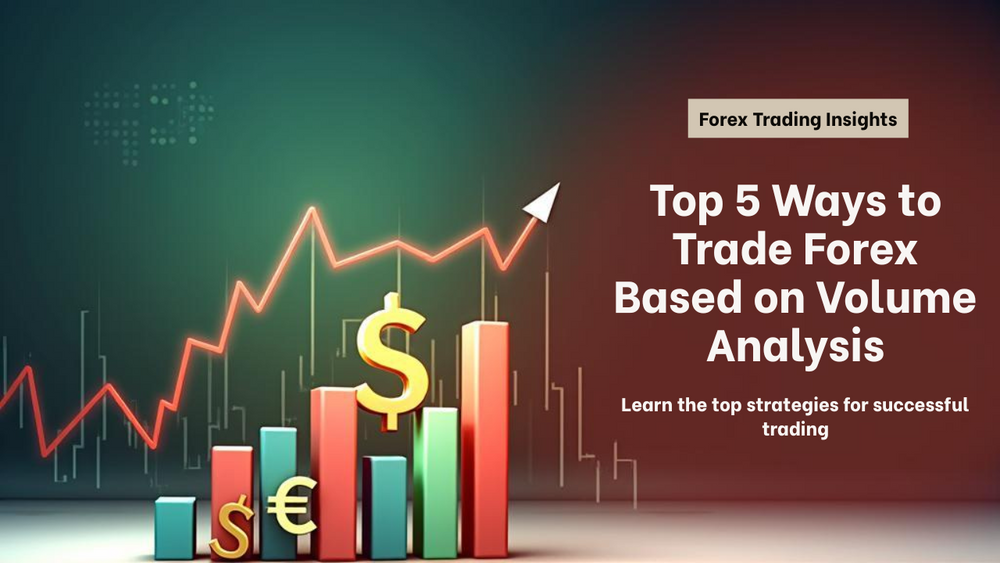 Top 5 Ways to Trade Forex Based on Volume Analysis – FXLimit